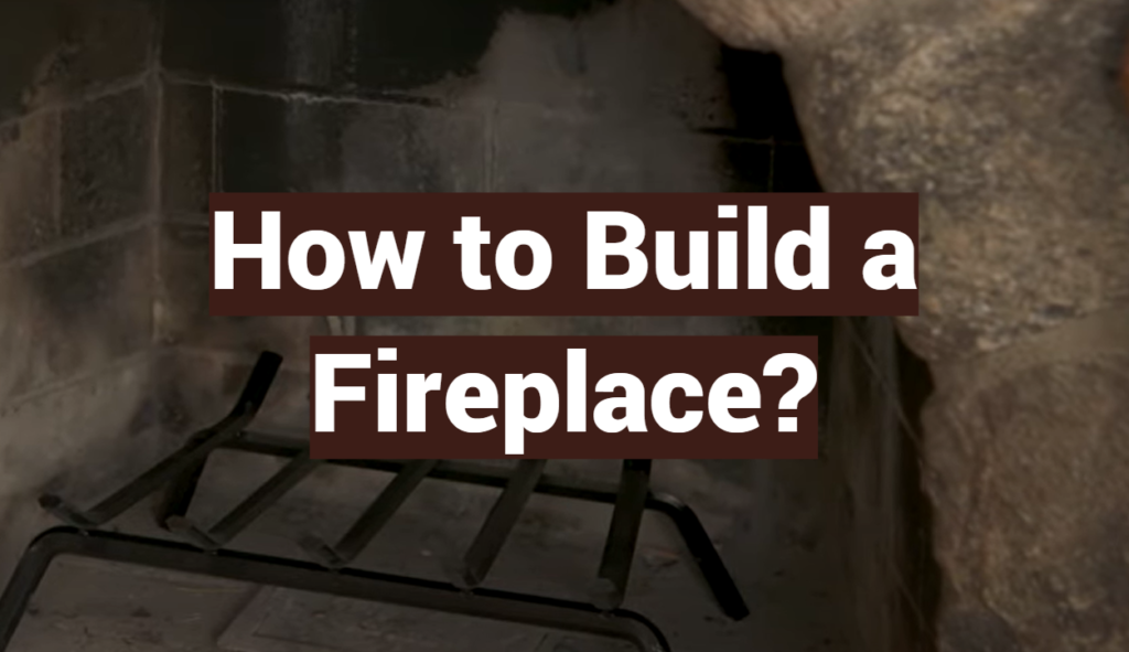 How to Build a Fireplace? - FireplaceWiki